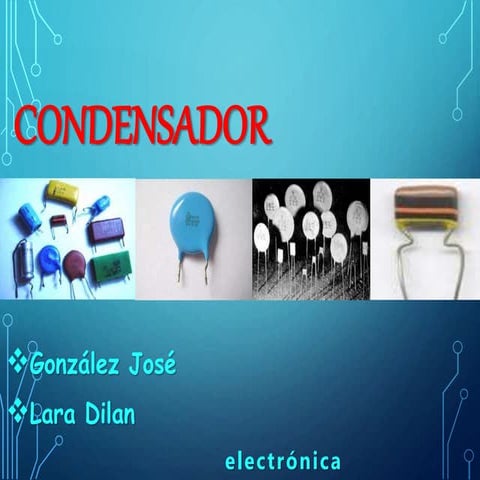 Presentacion para descargar CONDENSADORES, electronica | PPT