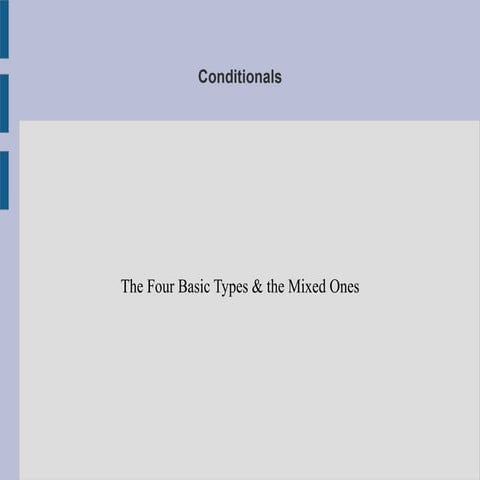 Conditionals four types and mixed | PPT