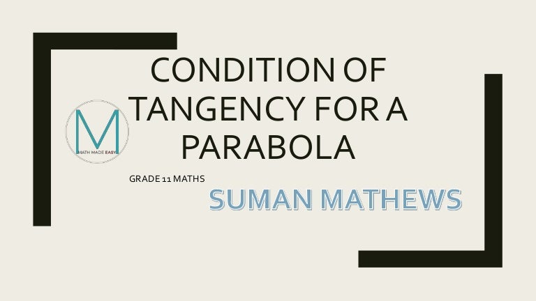 CONDITION OF TANGENCY FOR A PARABOLA