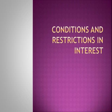 Conditions and restrictions in interest | PPTX