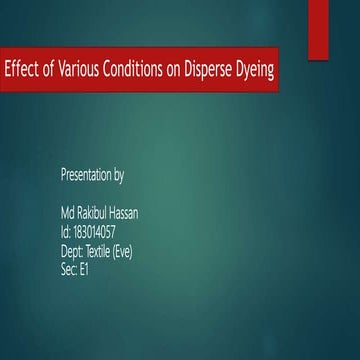 Conditions & Effects Of Disperse Dyeing | PPT