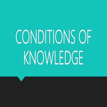 Conditions of knowledge | PPTX