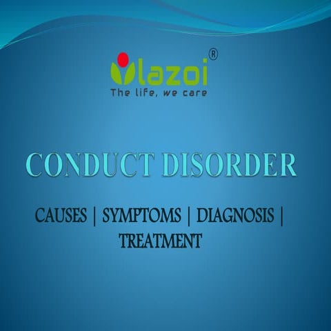Conduct disorder: causes, symptoms, diagnosis and treatment | PPT