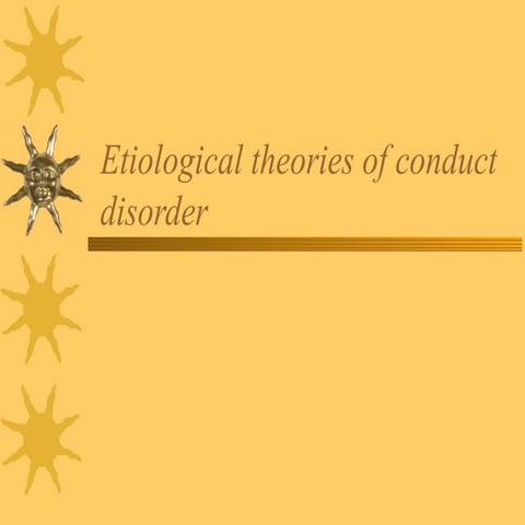 Conduct disorder-etiological theories.ppt