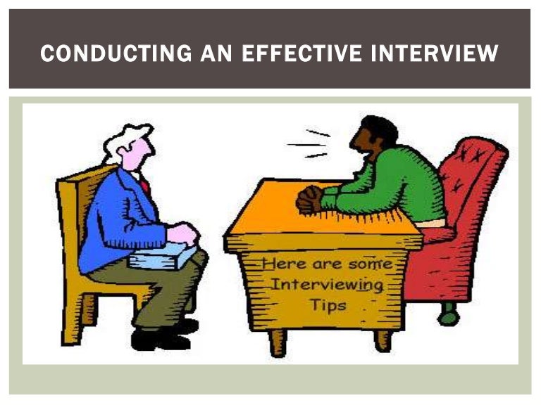 Conducting An Effective Interview Moiz