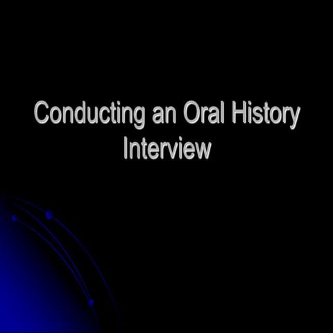 Conducting An Oral History Interview | PPTX