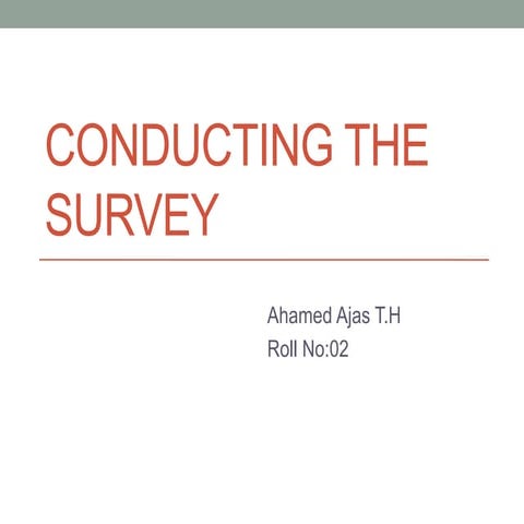 Conducting the survey by Ajas | PPTX