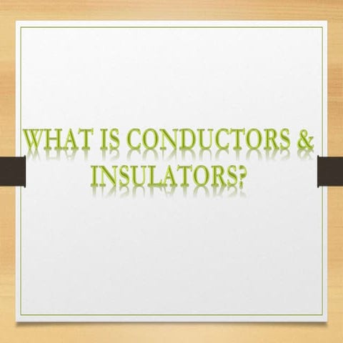 Conductor-Insulator-ppt.pptx