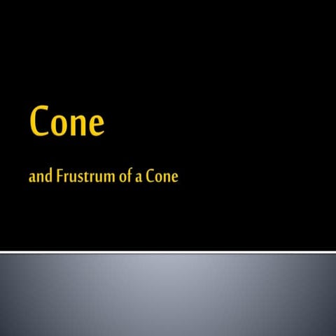 Cone and stuff | PPTX