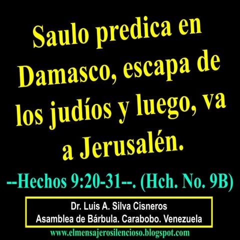 CONF. SAULO PREDICA A CRISTO EN DAMASCO, ESCAPA DE LOS JUDÍOS Y LUEGO ...