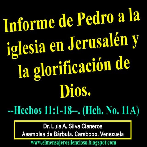 CONF. INFORME DE PEDRO A LA IGLESIA EN JERUSALEN Y LA GLORIFICACION DE ...
