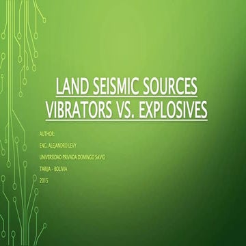 Land Seismic Sources - Explosives Vs. Vibroseis | PPTX