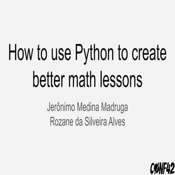 How to use Python to create better math lessons - Conf42 Python 2022 | PDF