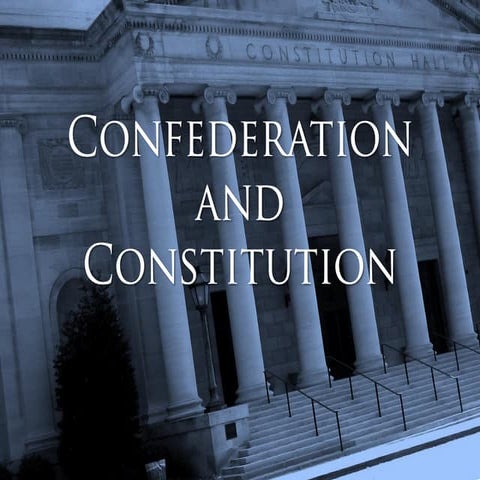 Confederation and Constitution | PPT