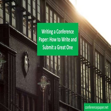 Writing a Conference Paper: How to Write and Submit a Great One | PPT
