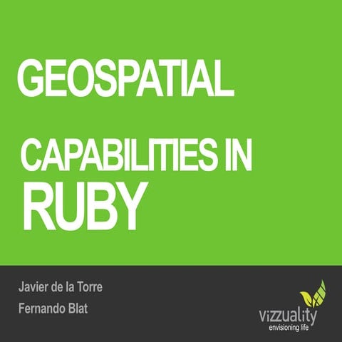 Geospatial capabilities on Ruby | PPT