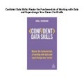 Confident Data Skills: Master the Fundamentals of Working with Data and ...