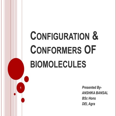 Configuration and conformers of biomolecules | PPTX