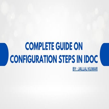 CONFIGURATION_STEPS_IN_IDOC By Jallaj Kumar | PPT