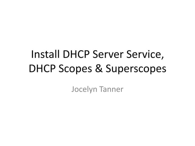 Configuring Dhcp Server, Scopes & Superscopes | PPT Configuring Dhcp Server, Scopes & Superscopes | PPT