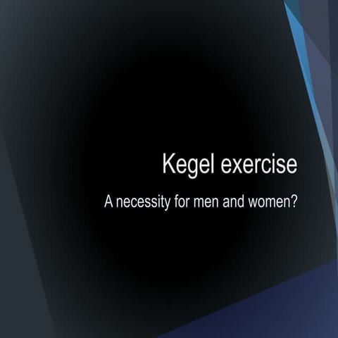 Effective kegel exercise | PPTX