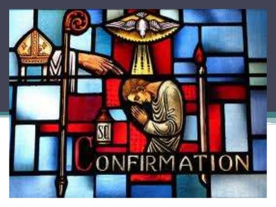 Sacrament of Confirmation | PPT | Christianity | Religion & Spirituality