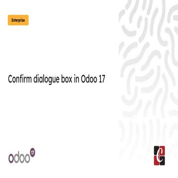 How Can We Confirm a Dialogue Box in Odoo 17 | PPTX