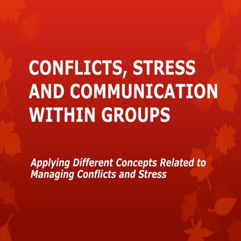 Conflicts, stress and communication within groups | PPTX