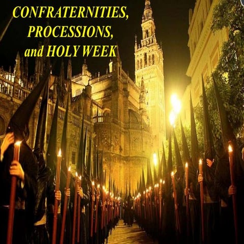ConFraternities, Processions and Holy Week.pptx