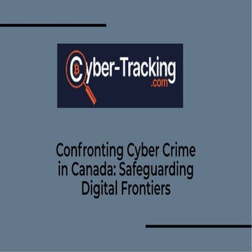 Confronting Cyber Crime in Canada: Safeguarding Digital Frontiers | PDF