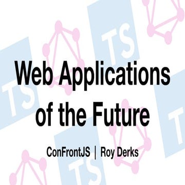 Web Applications Of The Future With Typescript And Graphql Ppt 