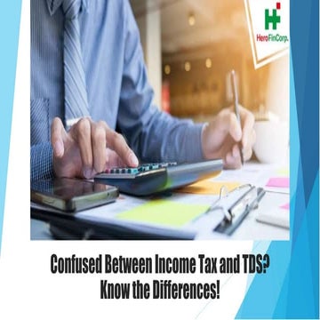 Confused between Income Tax and TDS? Know the Differences! | PPT
