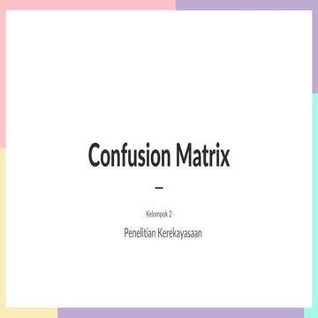 Penelitian Kerekayasaan:Confusion Matrix.pptx
