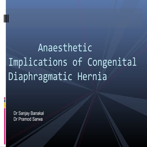 anaesthetic implications of Congenital diaphragmatic-hernia | PPT