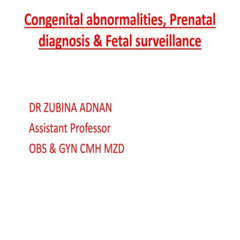 Congenital_abnormalities,_prenatal_diagnosis_&_fetal_surveillance.pptx.ppt