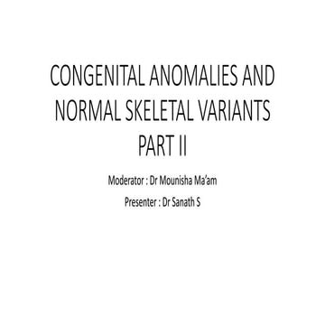 CONGENITAL ANOMALIES ANDNORMAL SKELETAL VARIENTS.pptx a.pptx final ppt.pptx