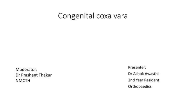 COXA VARA AND COXA VALGA, DEVLOPMENTAL COXA VARA.pptx