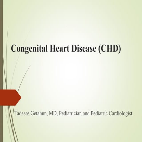 Congenital Heart Disease (CHD)........ppt