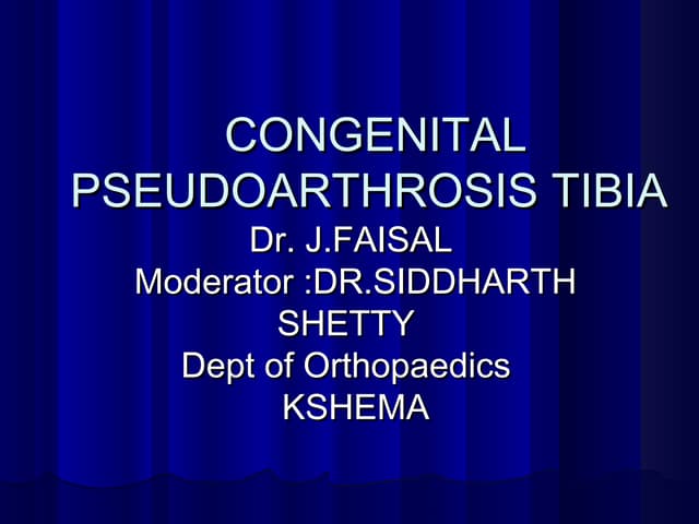 Congenital pseudoarthrosis of tibia | PPTX