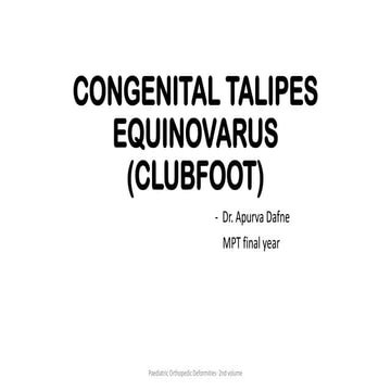 Congenital Talipes Equinovarus Clubfoot Physiotherapy Dr Apurva Dafne Ppt