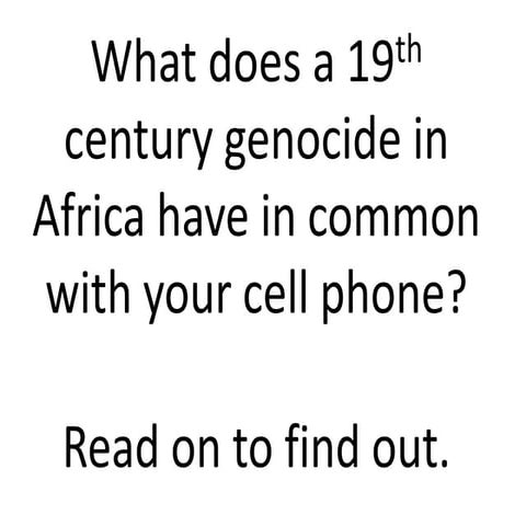 What does a 19th century genocide in Africa have in common with your ...