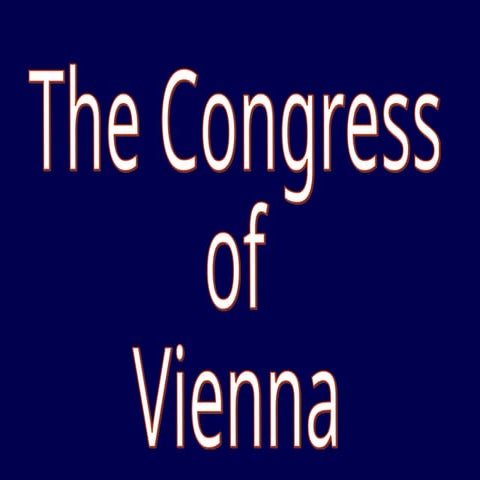 Congress of Vienna (The Real One) | PPT