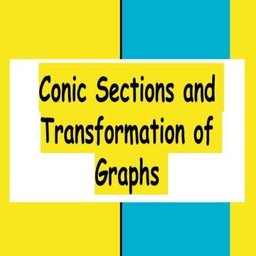 Introduction to Conic sections and transformation of graphs | PPTX