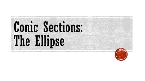 Grade11-STEM-Ellipse-(Pre-Calculus).pptx