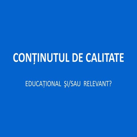 Conţinutul de calitate pe internet | PPTX