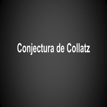 Conjectura de collatz | PPTX