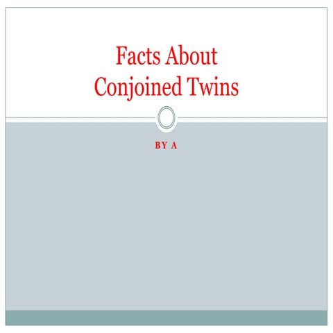 Conjoined Twins J | PPTX