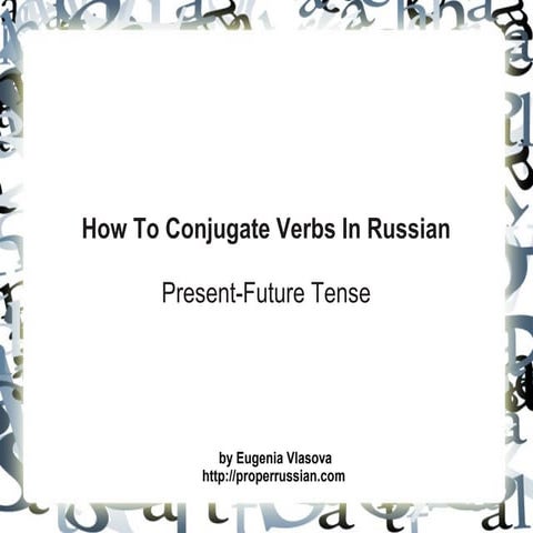 How To Conjugate Verbs In Russian | PDF