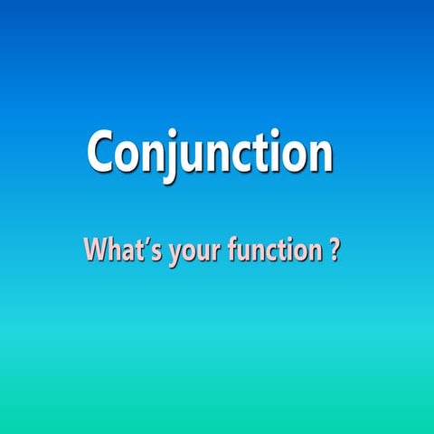 CONJUNCTION LESSON for English 10 Quarter 2.ppt