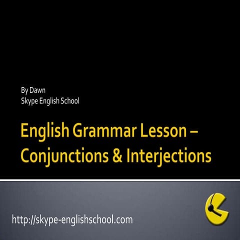 Conjunctions And Interjections Lesson Pptx